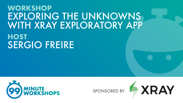Exploring The Unknowns With Xray Exploratory App Crowdcast