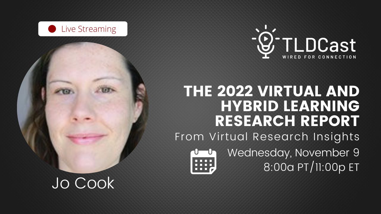 Host Jo Cook Announces the 2022 Virtual and Hybrid Learning Research Report - crowdcast