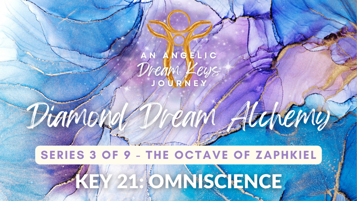 DIAMOND DREAM ALCHEMY - KEY 21 (OMNISCIENCE) - WITH ANGELIC ASCENSION ...