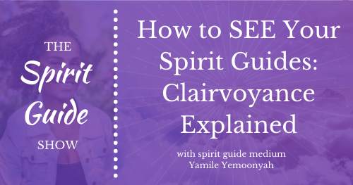 How to SEE Your Spirit Guides - Clairvoyance Explained - crowdcast