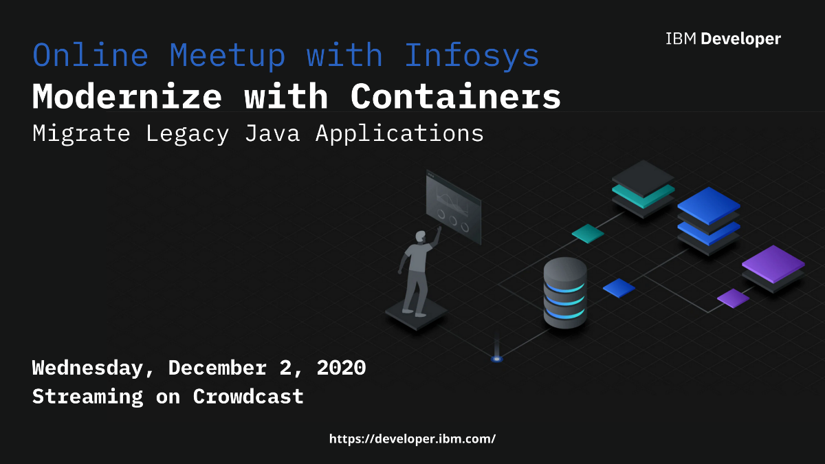 IBM & Infosys Present: Modernize with Containers: Migrate Legacy Java ...