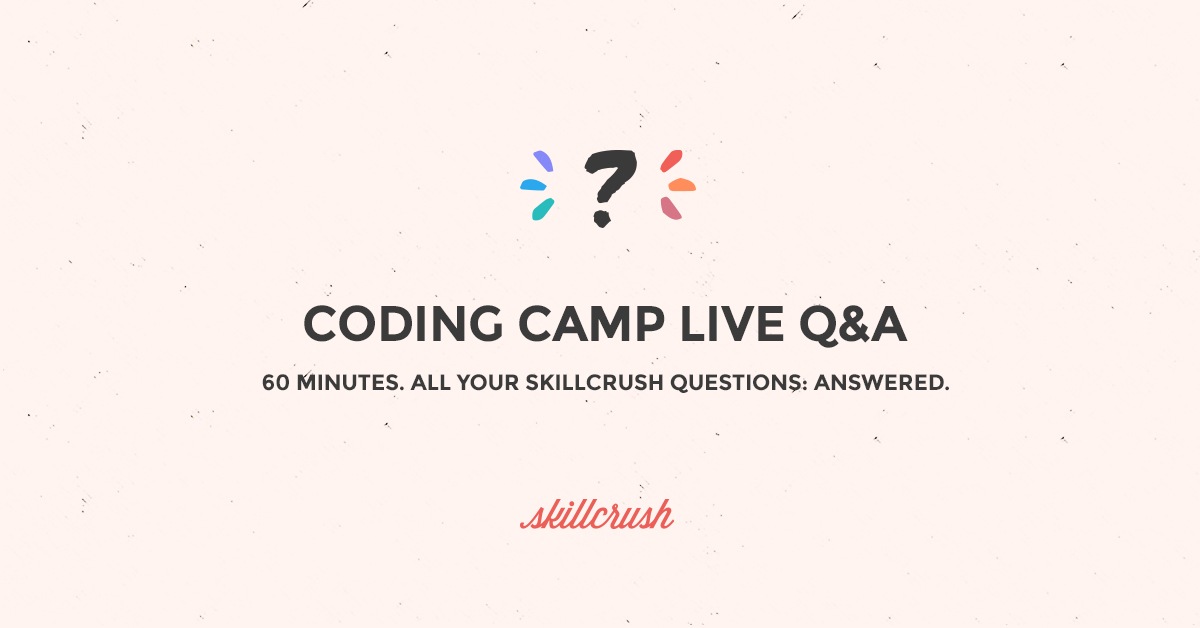 Skillcrush Coding Camp - Live Q&A - April 26 - crowdcast