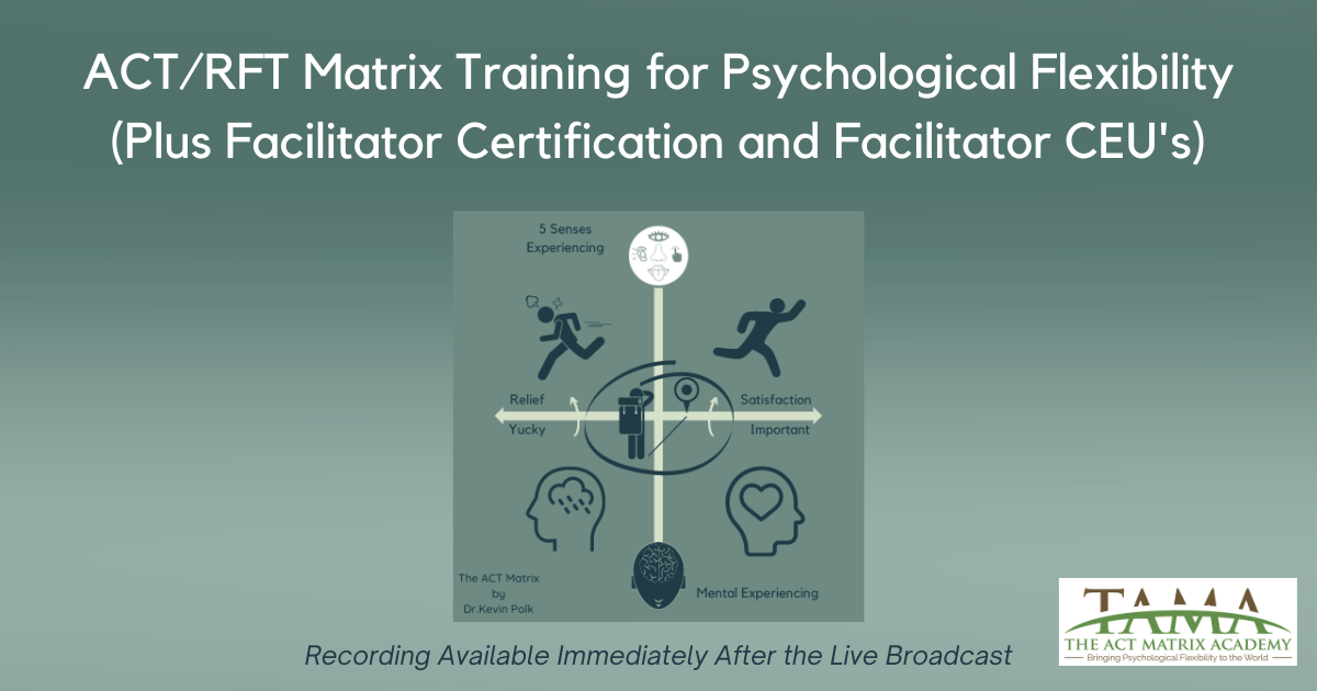 Beginning ACT Matrix Training for Psychological Flexibility (plus ...