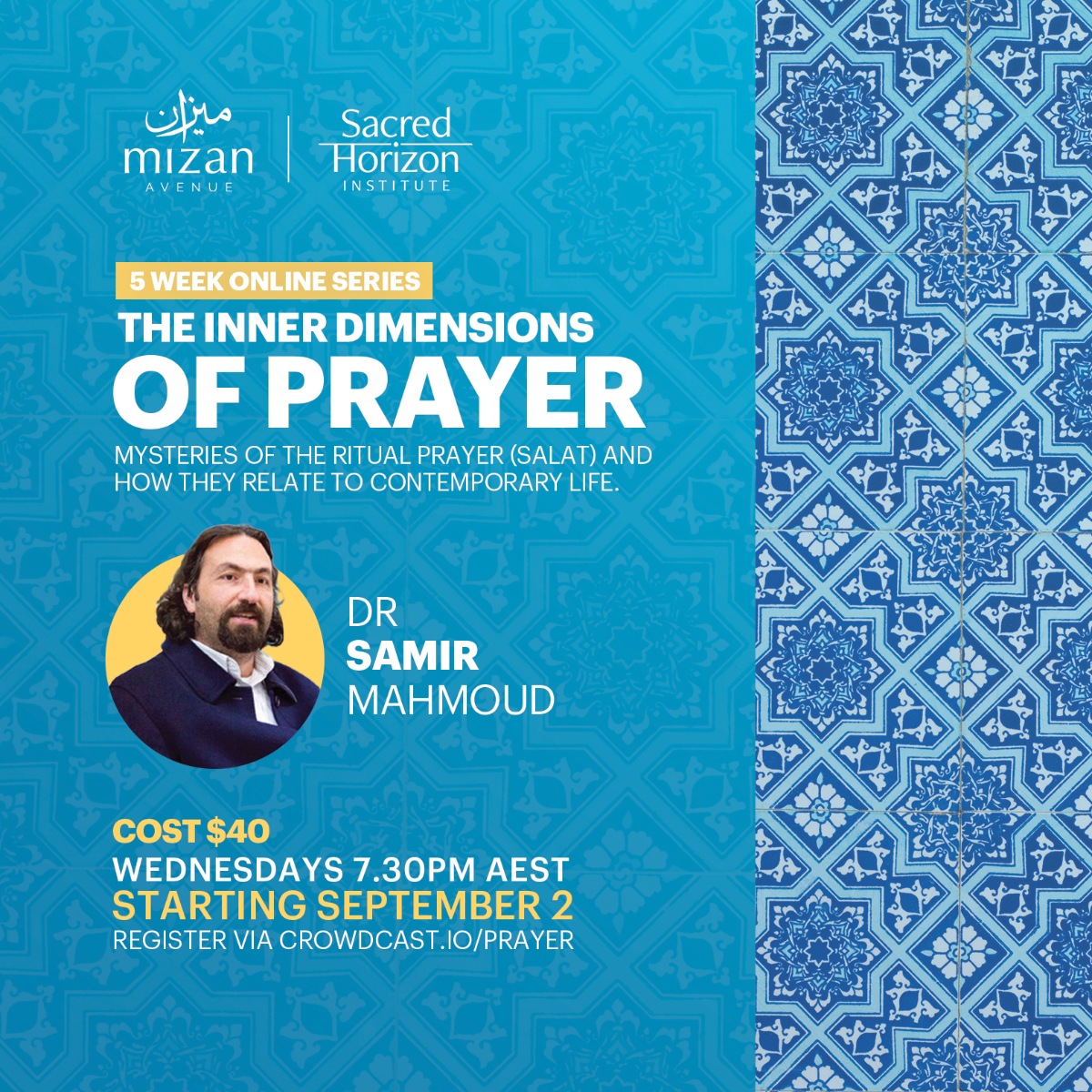 The Inner Dimensions of Prayer | Dr Samir Mahmoud - crowdcast