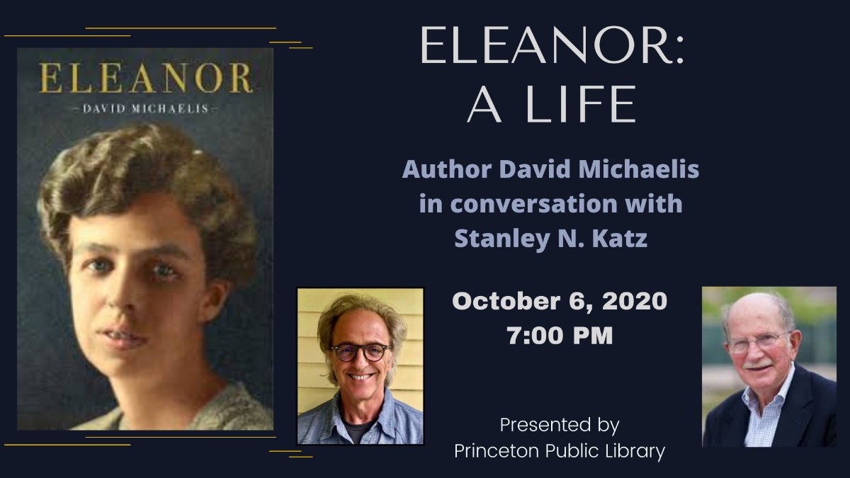 David Michaelis in conversation with Stanley N. Katz about "Eleanor: A ...