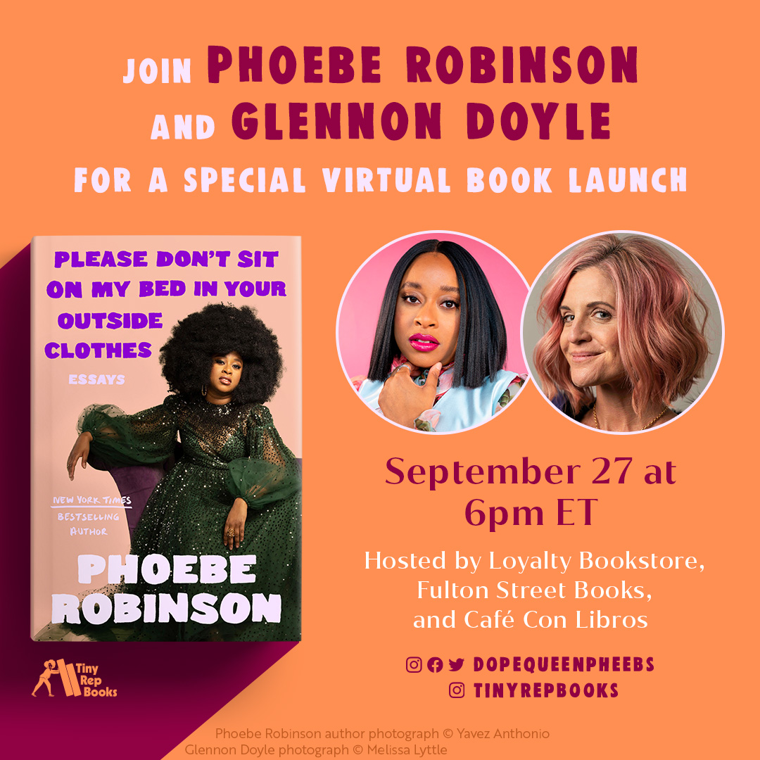 Phoebe Robinson and Glennon Doyle for PLEASE DON'T SIT ON MY BED IN ...