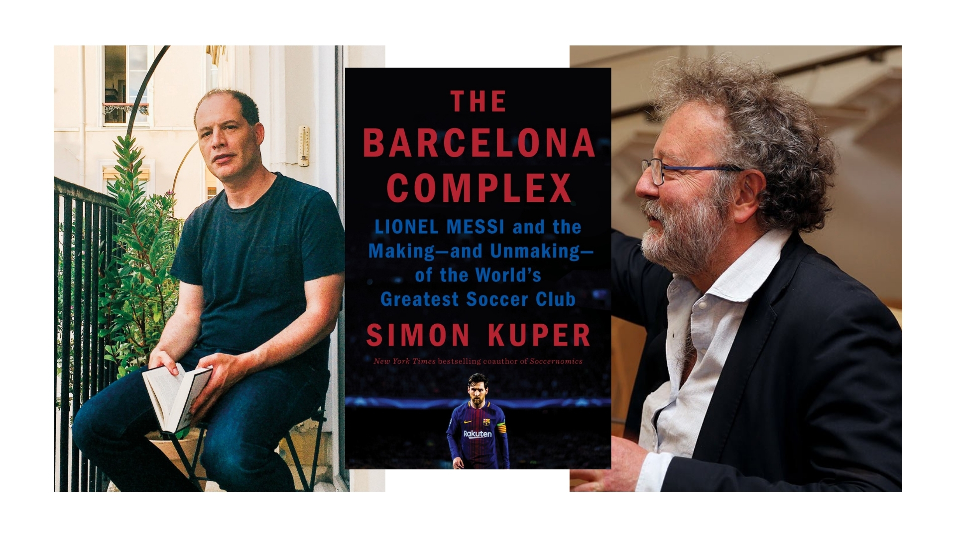 The Barcelona Complex: An Afternoon with Simon Kuper and John Carlin ...