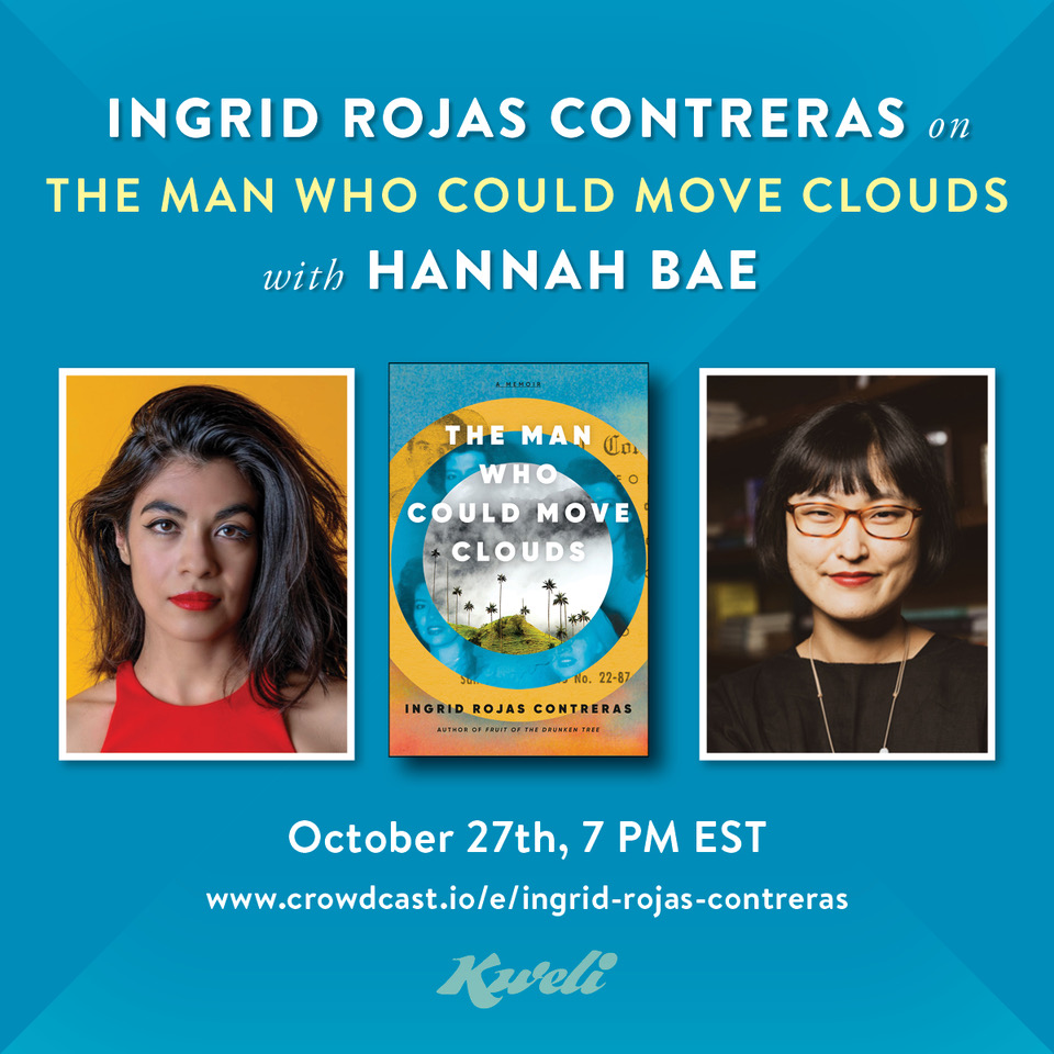 Ingrid Rojas Contreras on The Man Who Could Move Clouds with Hannah Bae ...