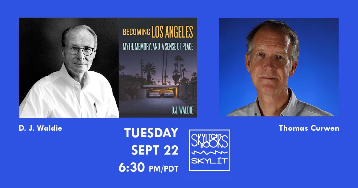 Skylit: Becoming Los Angeles by D.J. Waldie with Thomas Curwen - crowdcast