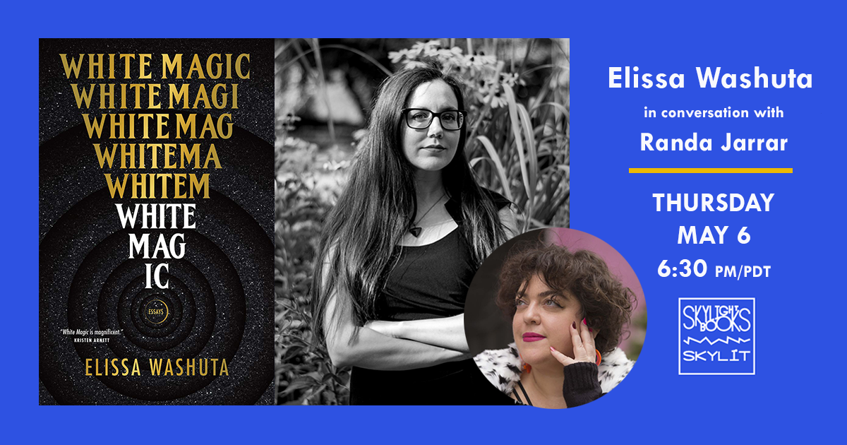 Skylit: White Magic by Elissa Washuta, with Randa Jarrar - crowdcast