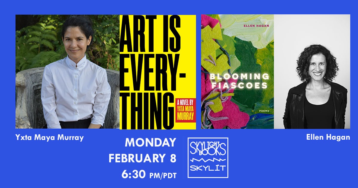 Skylit: Art Is Everything by Yxta Maya Murray & Blooming Fiascoes by ...