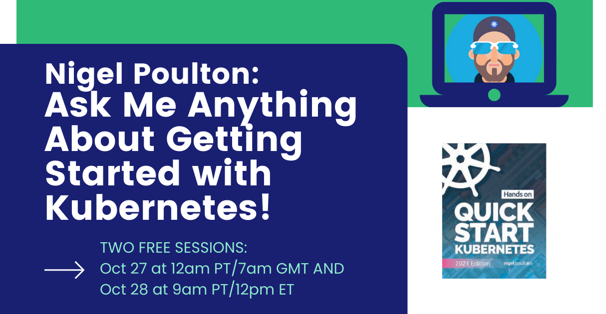Nigel Poulton: Ask Me Anything about Getting Started with Kubernetes ...