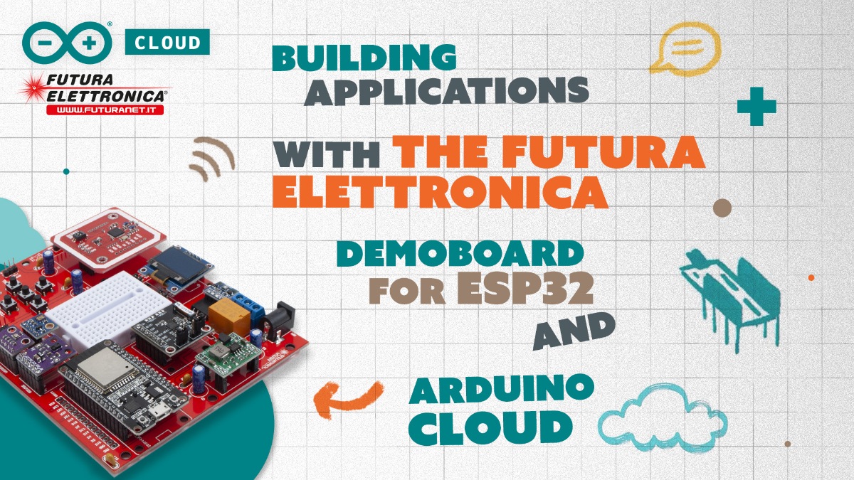 Building applications with the Futura Elettronica Demoboard for ESP32 and the Arduino Cloud ...